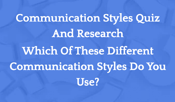 Communication Styles Quiz: Which Of These Different Communication Styl