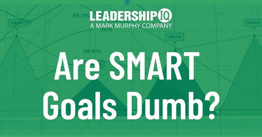 Are SMART Goals Dumb? (Shocking New Goal-Setting Research)