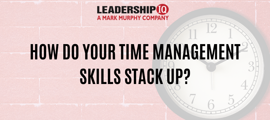 Quiz: How Do Your Time Management Skills Stack Up?