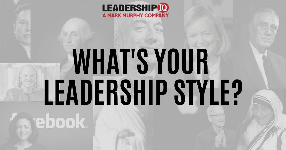 Leadership Styles Quiz- Which Of These Styles Do You Use?