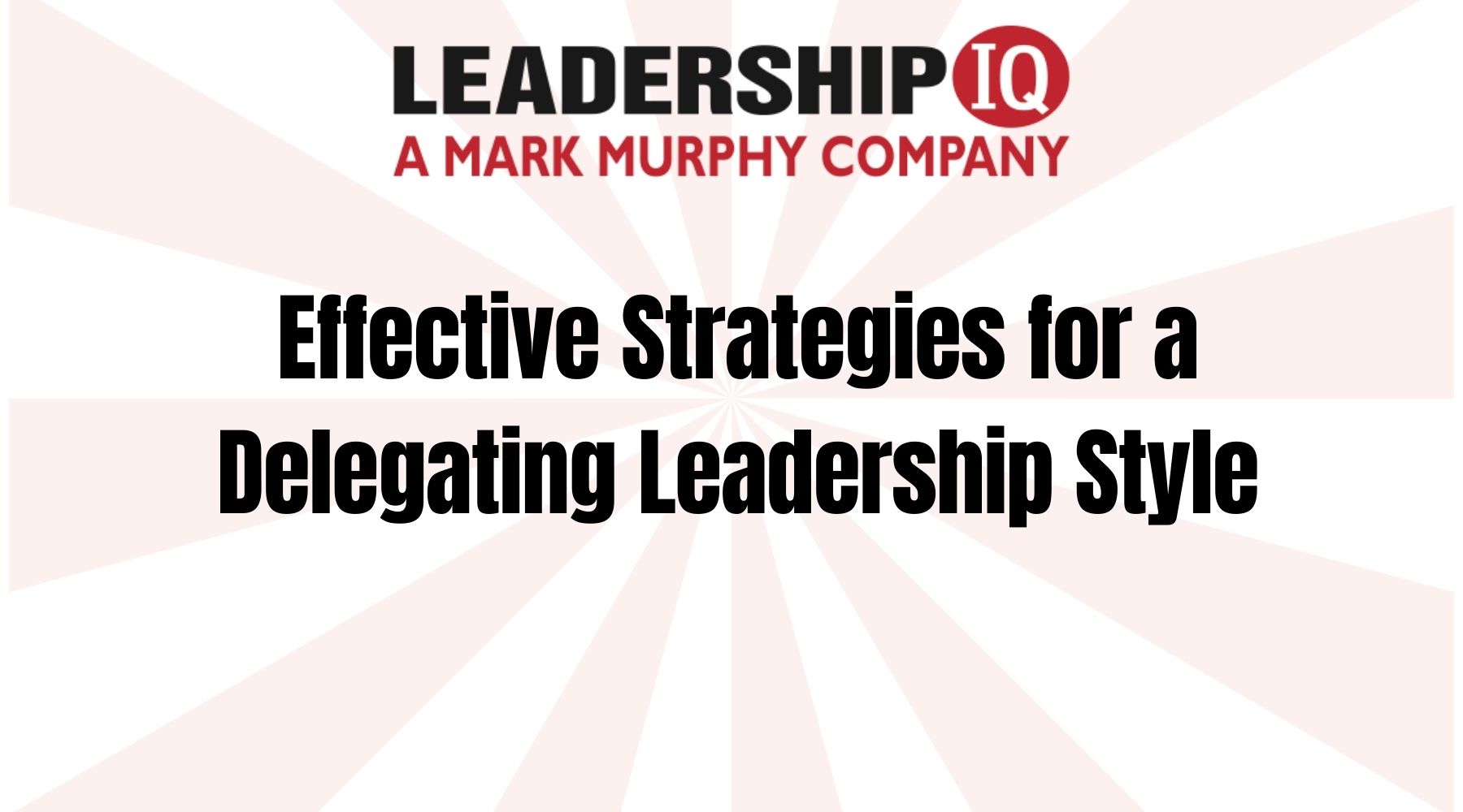Effective Strategies for a Delegating Leadership Style