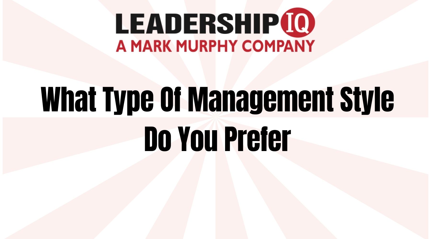 What Type Of Management Style Do You Prefer