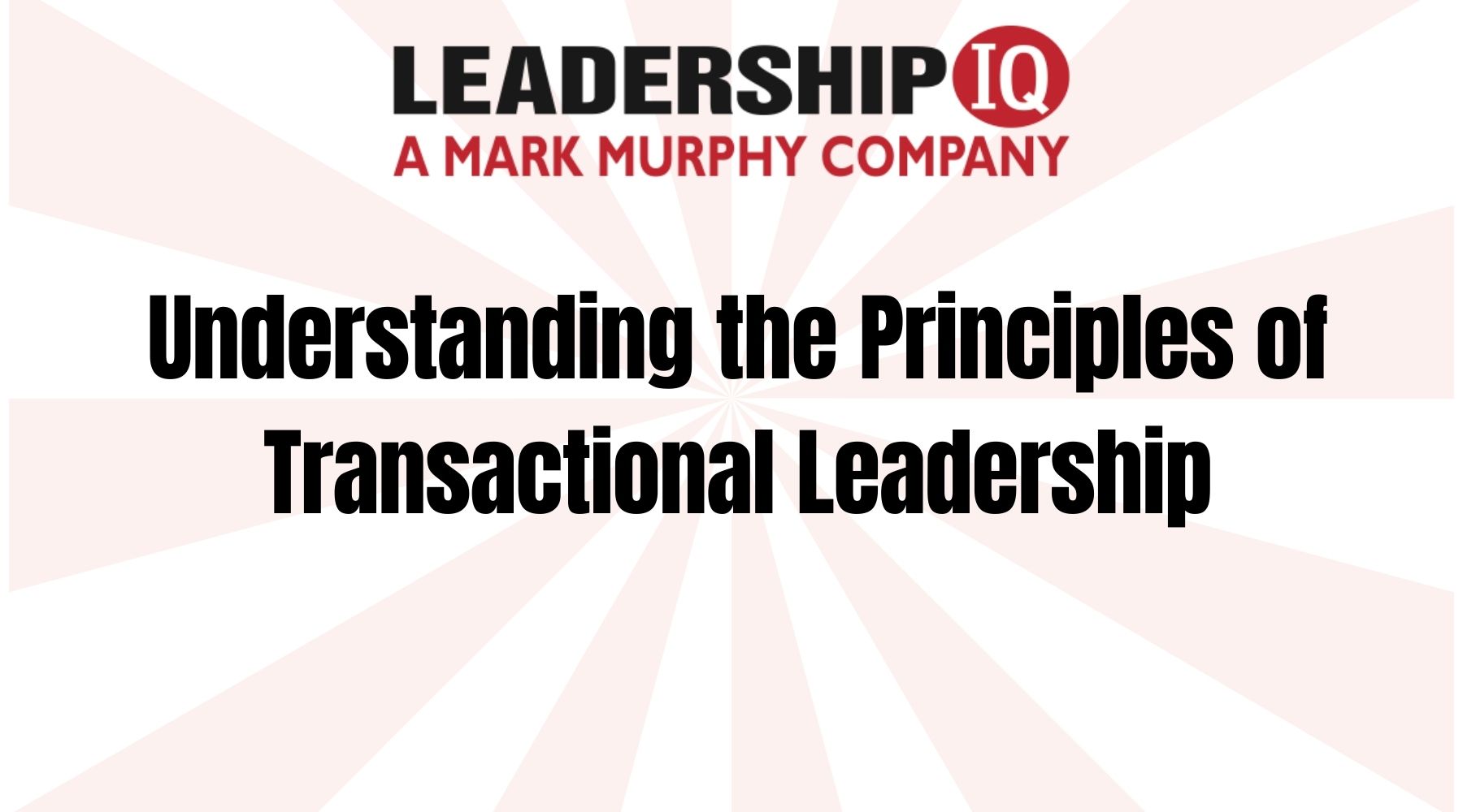 Understanding the Principles of Transactional Leadership