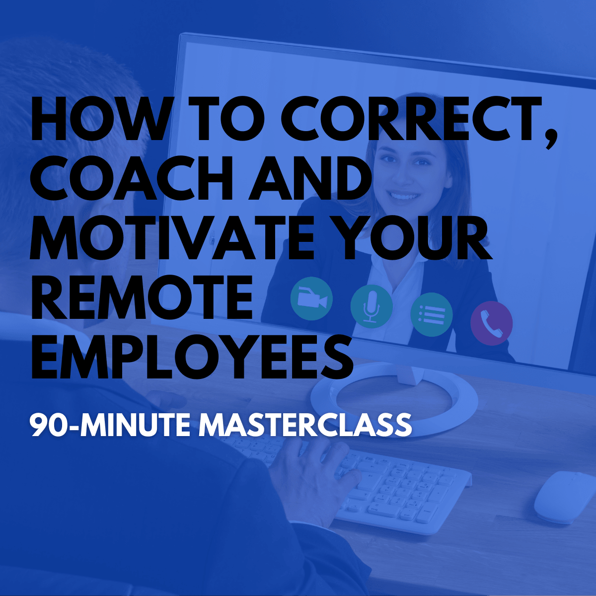 How to Coach, Correct, and Motivate Your Remote Employees Online ...