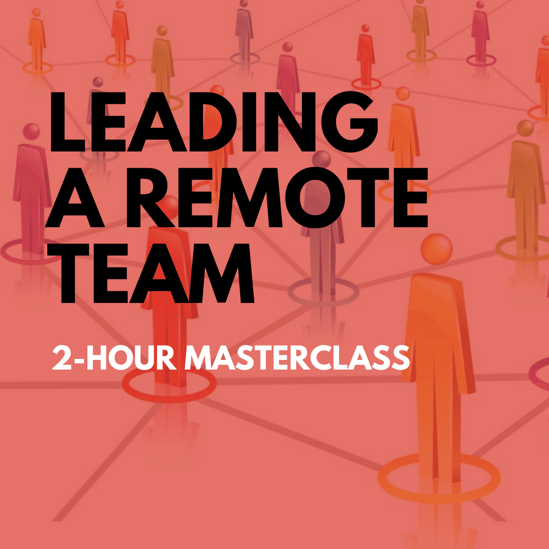 Leading a Remote Team Online Masterclass Recording